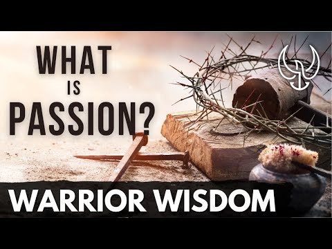 WARRIOR WISDOM: The Meaning of Passion ✝️