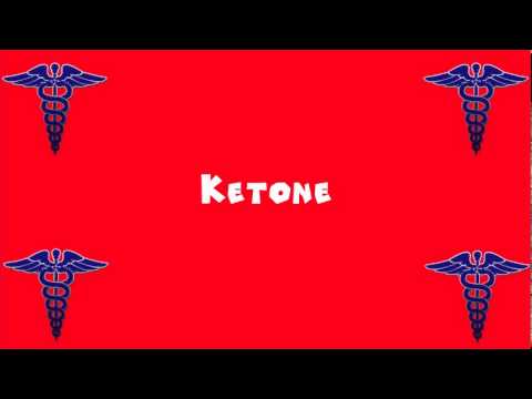 Pronounce Medical Words ― Ketone