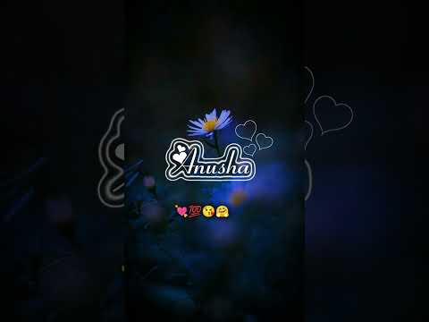 Anusha name #whatapp #status video Anusha edits