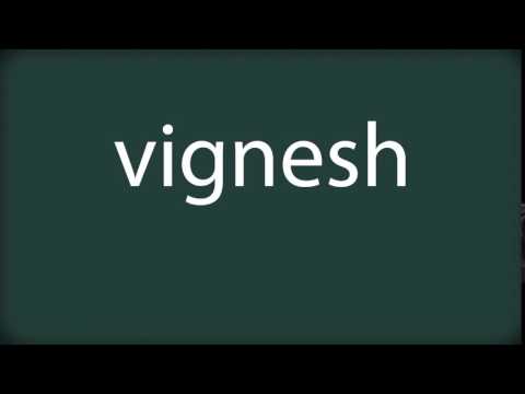 How to pronounce vignesh