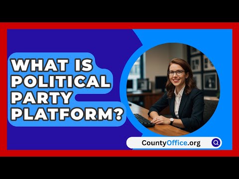 What Is Political Party Platform? - CountyOffice.org