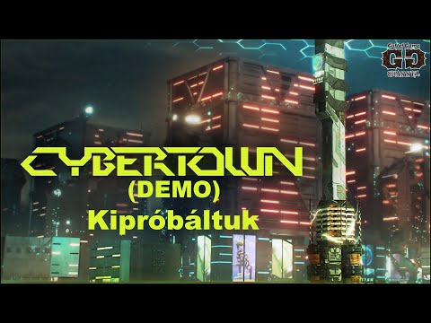 CyberTown (DEMO) - Kipróbáltuk. (Hun, Magyar)