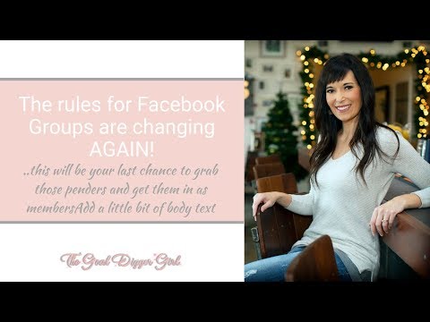 The rules for Facebook Groups are changing AGAIN!!