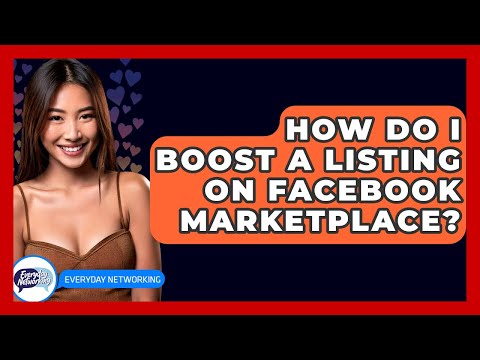 How Do I Boost A Listing On Facebook Marketplace? - Everyday-Networking