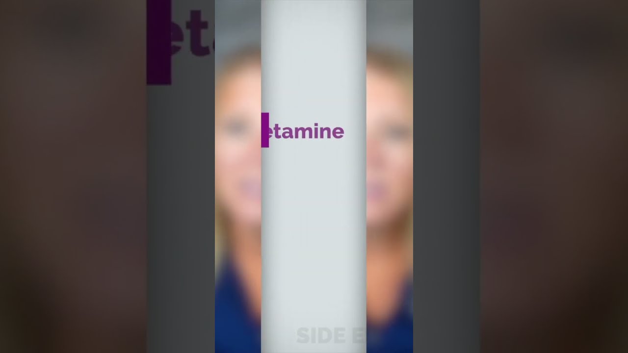 KETAMINE SIDE EFFECTS