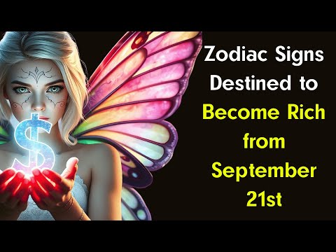 Zodiac Signs Destined to Become Rich from September 21st