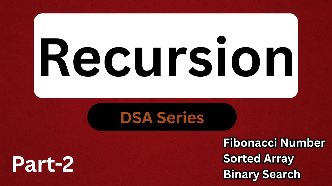 Mastering Recursion Part 2 | Fibonacci, Binary Search & Sorted Array Check in C++