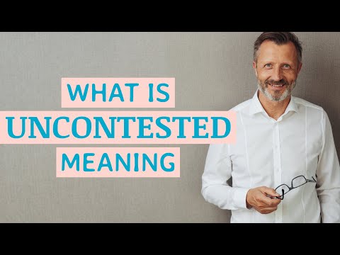 Uncontested | Definition of uncontested 📖 📖