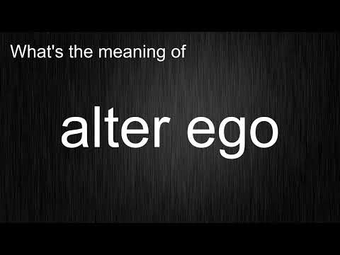 What's the meaning of "alter-ego", How to pronounce?