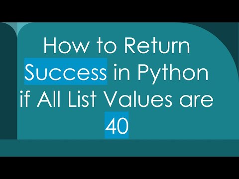 How to Return Success in Python if All List Values are 40