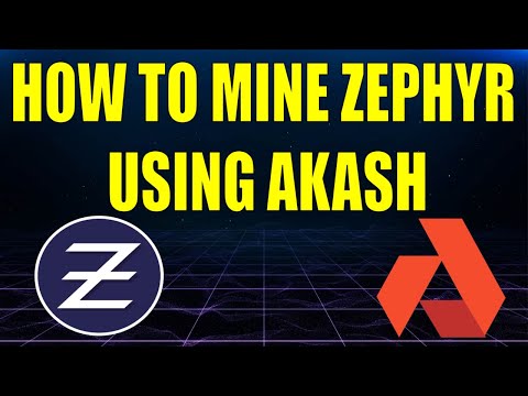 How to mine Zephyr Protocol using Akash Network’s Cloudmo...