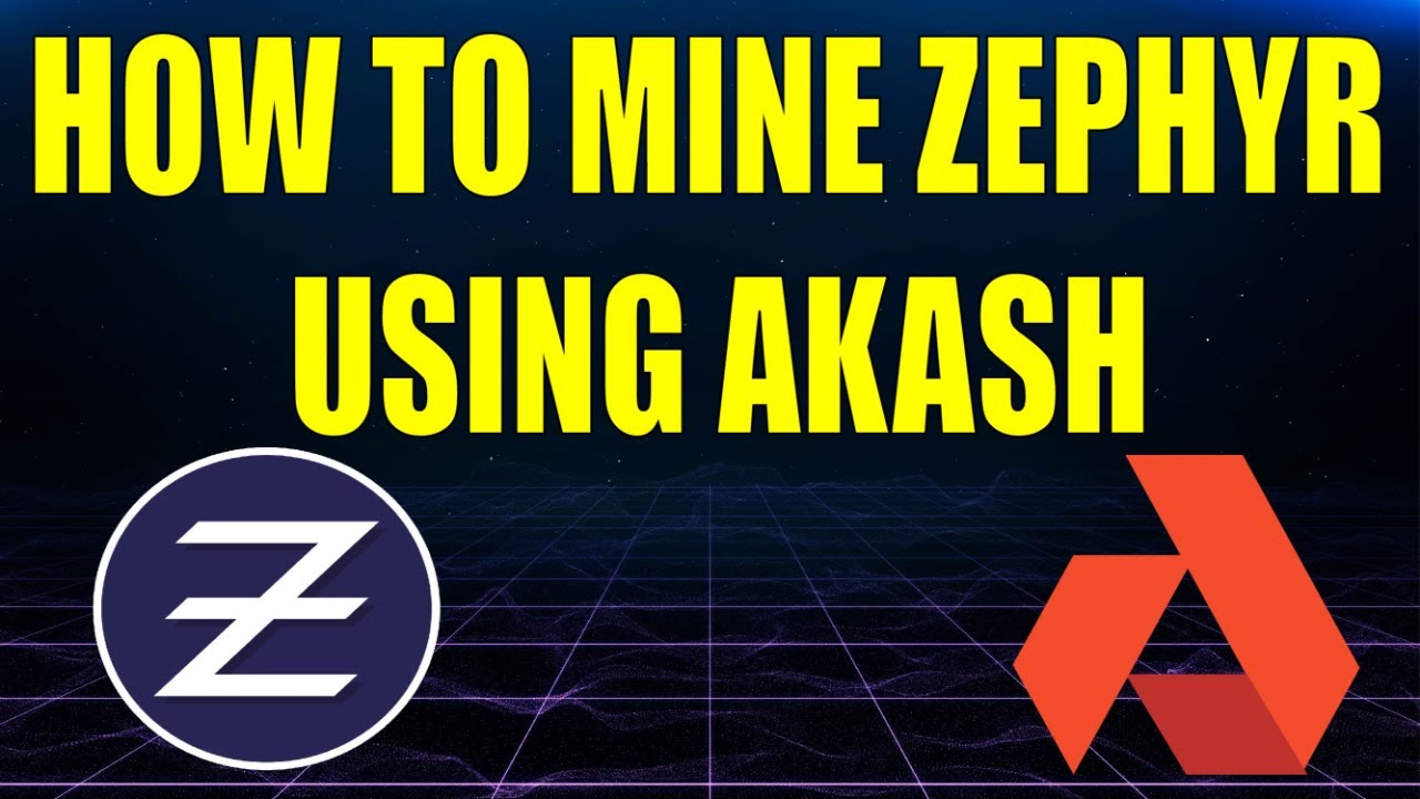 How to mine Zephyr Protocol using Akash Network's Cloudmos