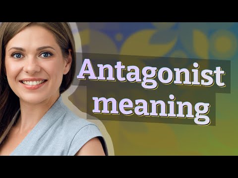 Antagonist | meaning of Antagonist