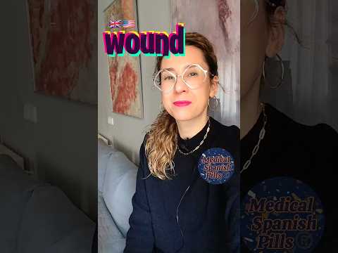 How to say WOUND in Spanish. #medicalspanish #spanishfordoctors #learnspanish #spanishpronunciation