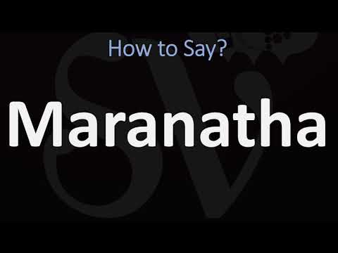How to Pronounce Maranatha? (CORRECTLY)