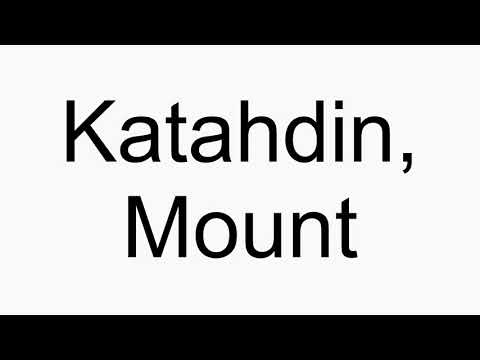 How to pronounce Katahdin, Mount