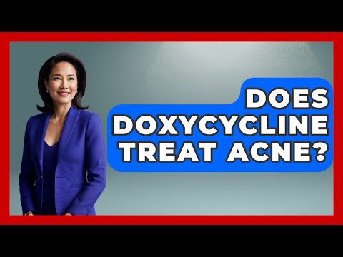Does Doxycycline Treat Acne? - Skin Savvy Dermatology