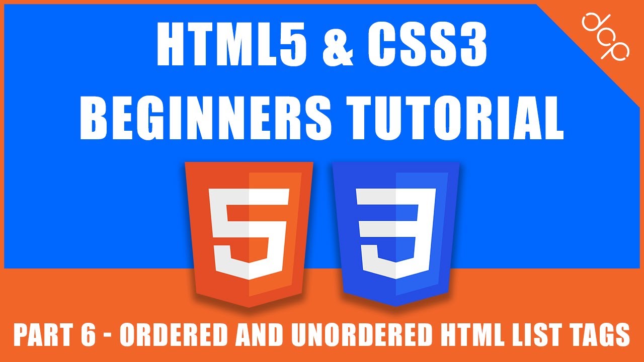 HTML5 & CSS3 - Beginners Tutorial - Part 6 - [ Ordered and Unordered HTML List Tags ]