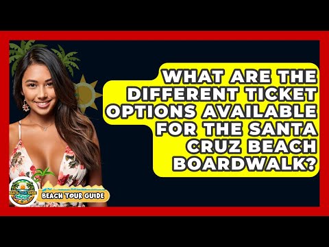 What Are The Different Ticket Options Available For The Santa Cruz Beach Boardwalk?