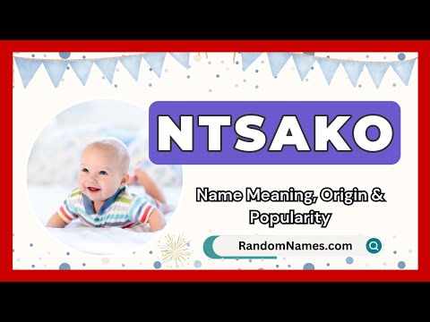 Ntsako - Baby Boy Name Meaning, Origin & Popularity - RandomNames.com