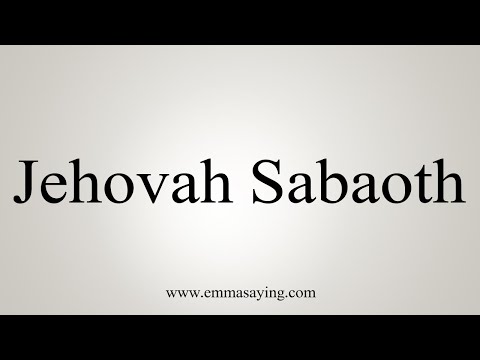 How To Say Jehovah Sabaoth