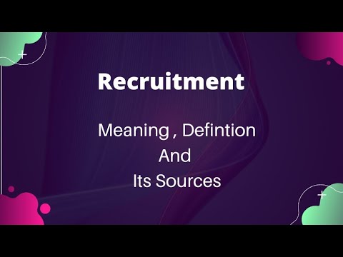 Recruitment in HRM | Meaning | Definition | Sources | Internal and external sources