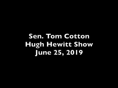 June 25, 2019: Senator Tom Cotton Joins the Hugh Hewitt Show