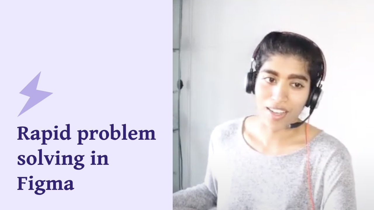 Rapid problem solving using Figma