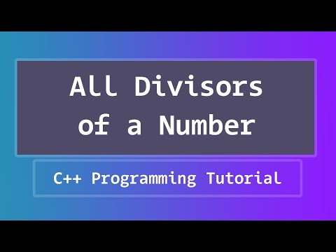 C++ Program to find All the Divisors ( Factors ) of a Number