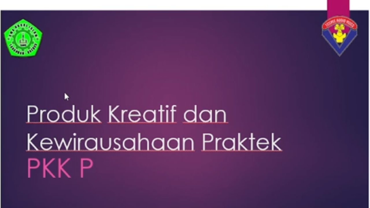 MATERI PKK (Produk Kreatif & Kewirausahaan) KELAS XII TAV - Pertemuan 1