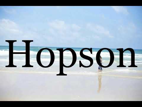 How To Pronounce Hopson🌈🌈🌈🌈🌈🌈Pronunciation Of Hopson