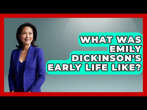 What Was Emily Dickinson's Early Life Like? - Literary Icons