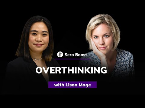 Lison Mage: Overthinking and How It Affects Our Happiness | Sero Boost #7