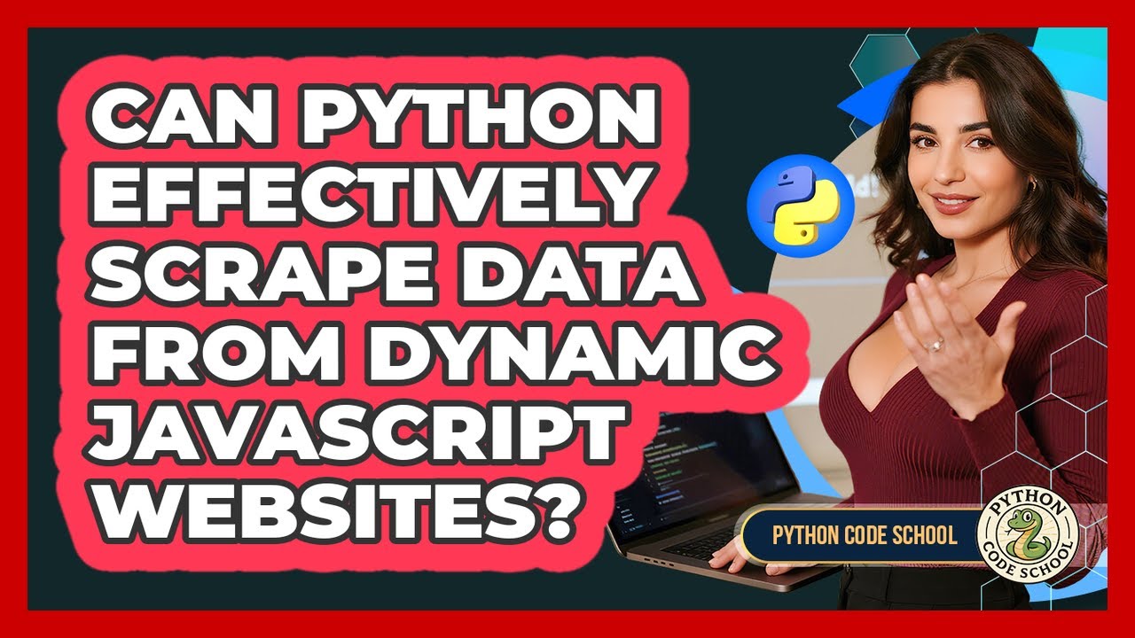 Can Python Effectively Scrape Data From Dynamic JavaScript Websites? - Python Code School