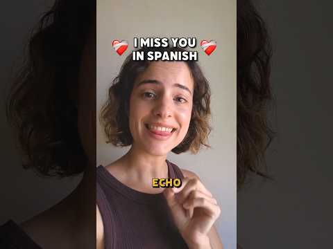 "i miss you" in spanish