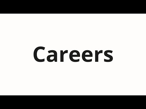 How to pronounce Careers