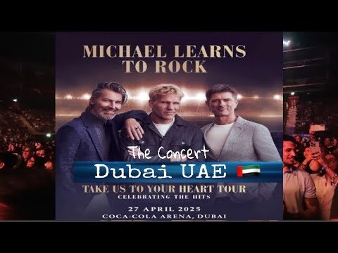 MICHAEL LEARNS TO ROCK- FULL CONCERT IN DUBAI/ April 27,2025 @ Coca Cola Arena.