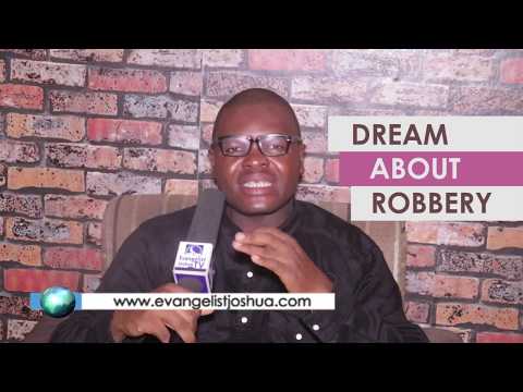 DREAM ABOUT ROBBERY - Evangelist Joshua TV