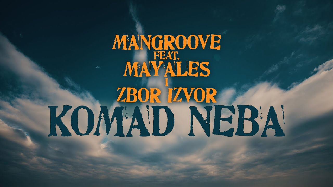 Mangroove i Mayales predstavljaju singl "Komad neba"