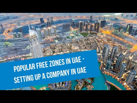 Popular Free Zones in UAE - Setting Up a Company in UAE | Dubai | Free Zones
