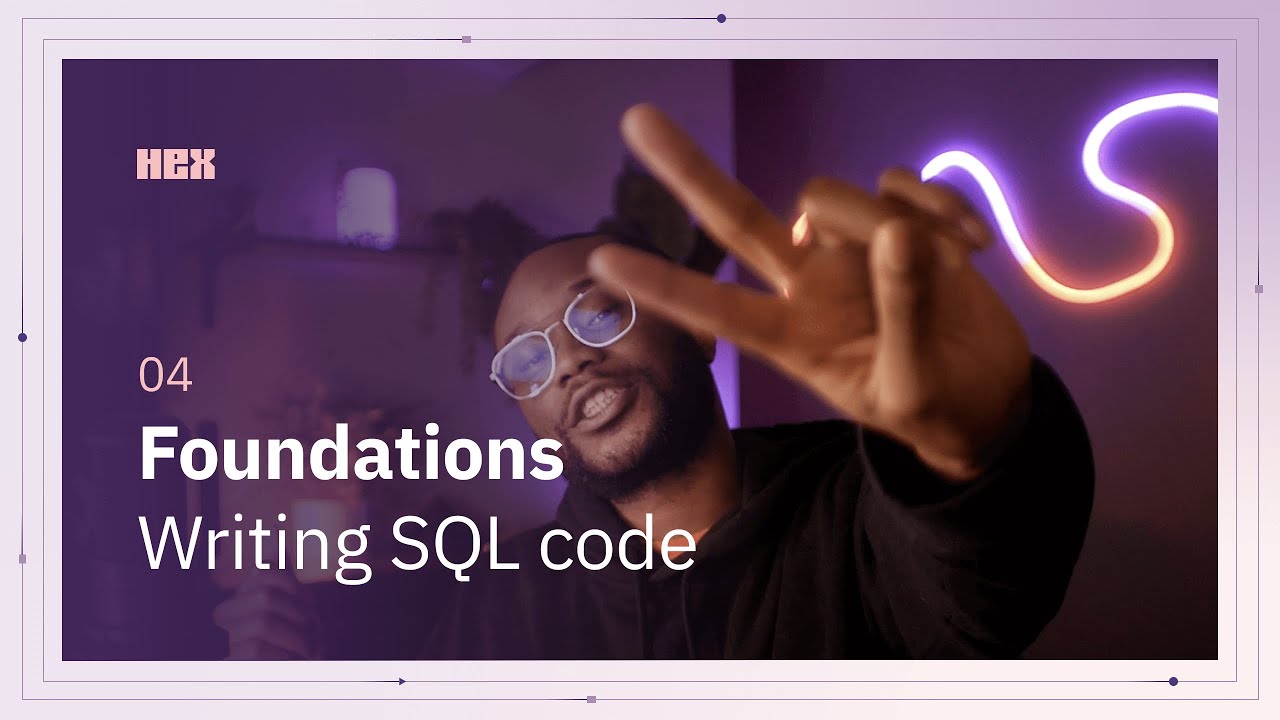 Hex Foundations: Writing SQL code in Hex