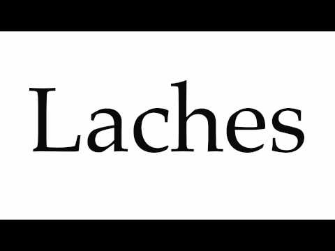 How to Pronounce Laches