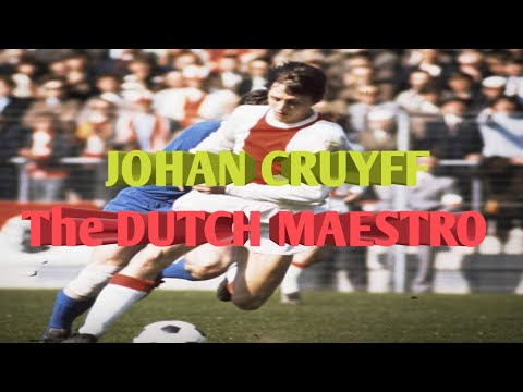 Johan Cruyff- The DUTCH MAESTRO
