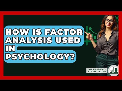How Is Factor Analysis Used In Psychology? - The Friendly Statistician