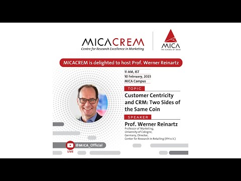 Customer Centricity and CRM | by Prof. Werner Reinartz | MICACREM | MICA Ahmedabad