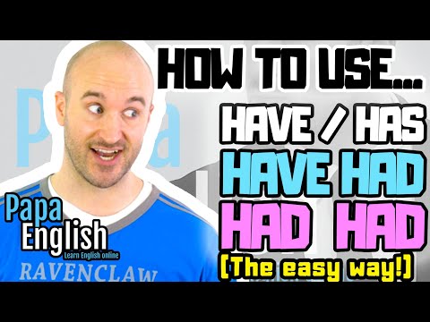 How to use 'Have' / 'Has' / 'Have Had' / 'Had Had' (The EASY Way ...