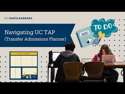 Navigating UC TAP (Transfer Admissions Planner)