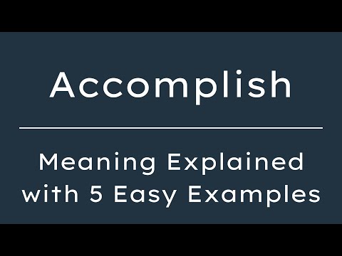 Accomplish Meaning in English With 5 Example Sentences, Accomplish Meaning in English