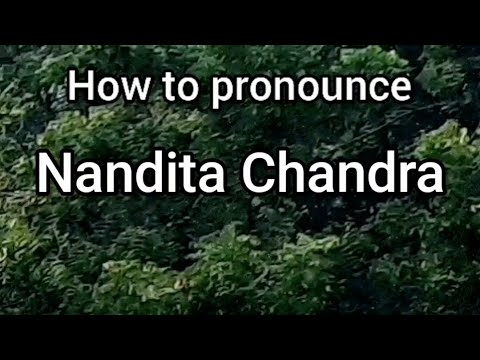 How to Pronounce Nandita Chandra