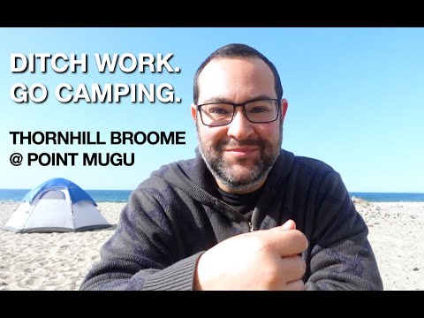 Ditch Work Go Camping! Thornhill Broome at Point Mugu State Park (A Sunday Camp Cook Hike!)